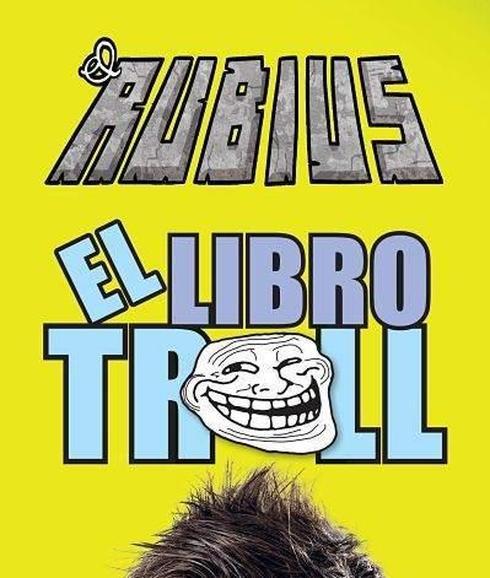 'El libro troll' de El Rubius no es apto para niños, según una ...